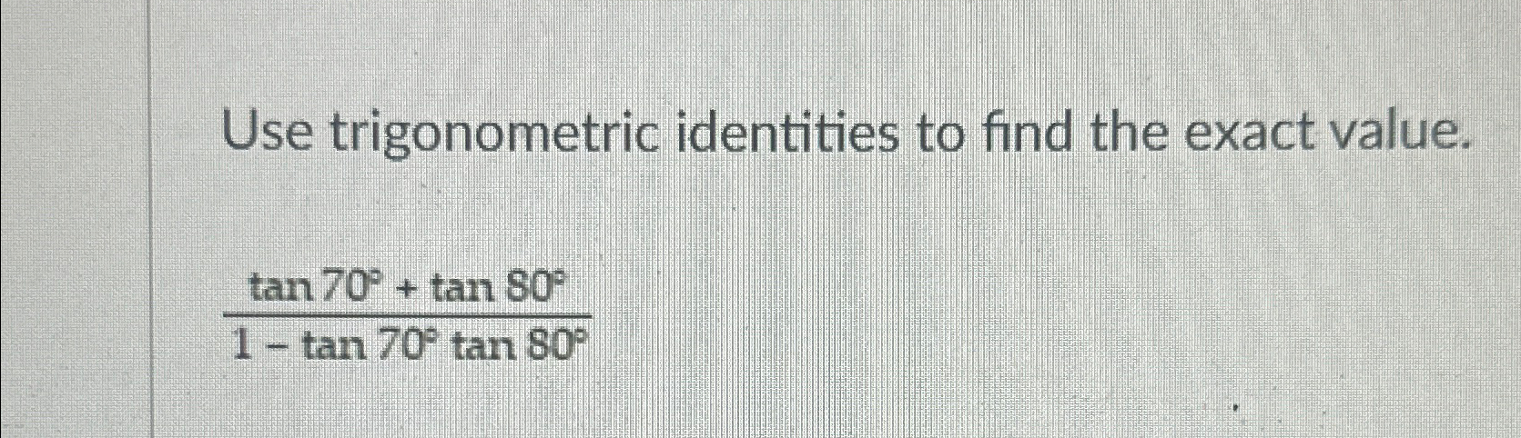Solved Use trigonometric identities to find the exact | Chegg.com