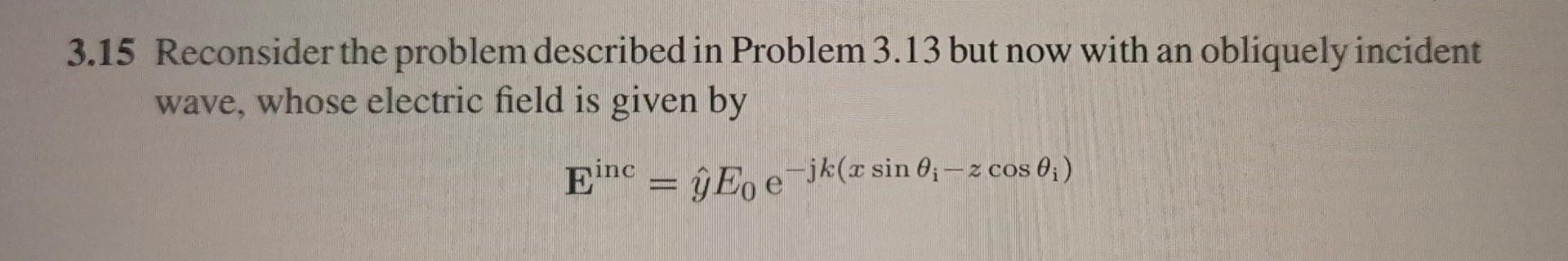 Solved 3.15 Reconsider the problem described in Problem 3.13 | Chegg.com
