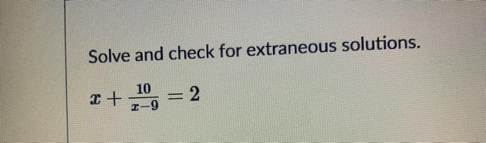 Solved Solve and check for extraneous solutions. 10 2 1-9 | Chegg.com