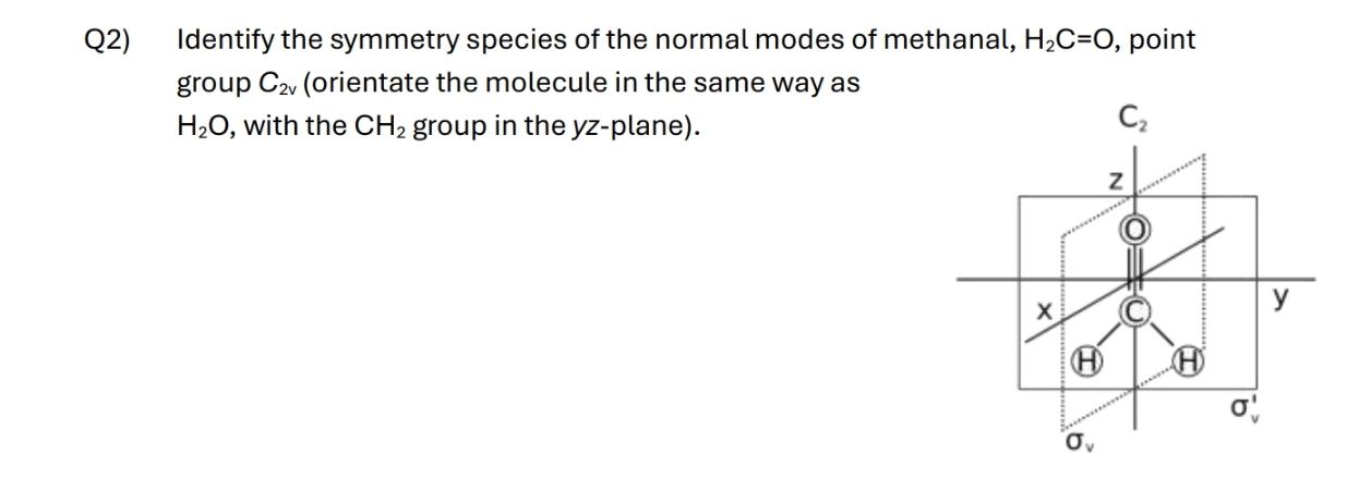 Solved How to solve Q2) ﻿Identify the symmetry species of | Chegg.com