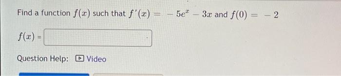 Solved Find A Function F X Such That F′ X −5ex−3x And