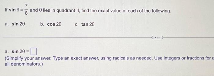 Solved If sin 0 =7/8 and lies in quadrant II, find the exact | Chegg.com
