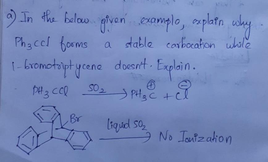 Solved stable carbocation while a) In the below given | Chegg.com