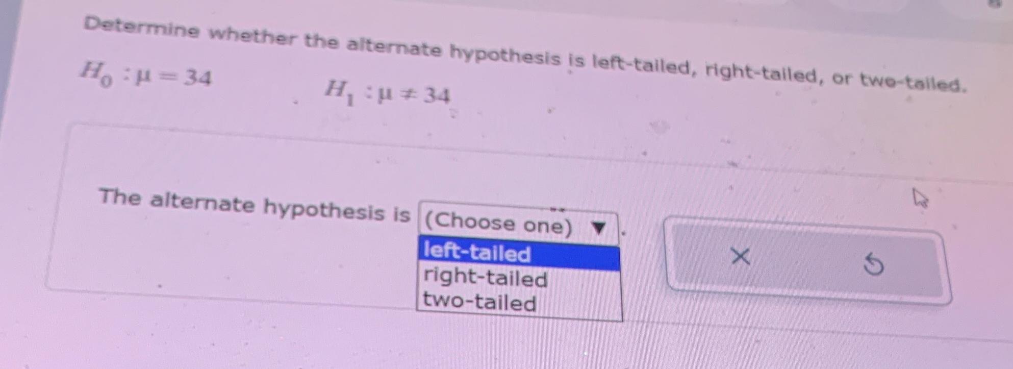 Solved Determine whether the alternate hypothesis is | Chegg.com