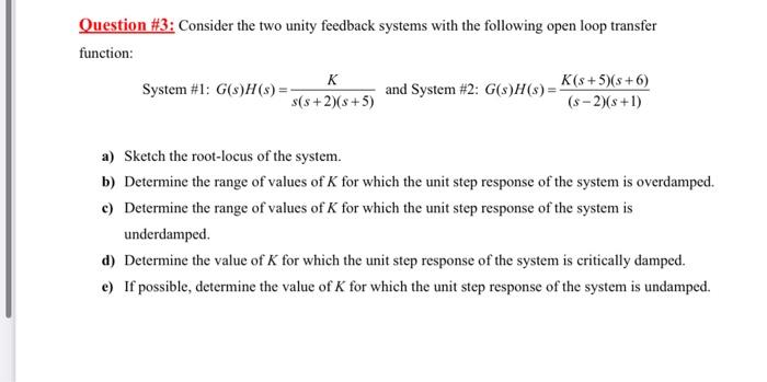 Solved Question \#3: Consider the two unity feedback systems | Chegg.com