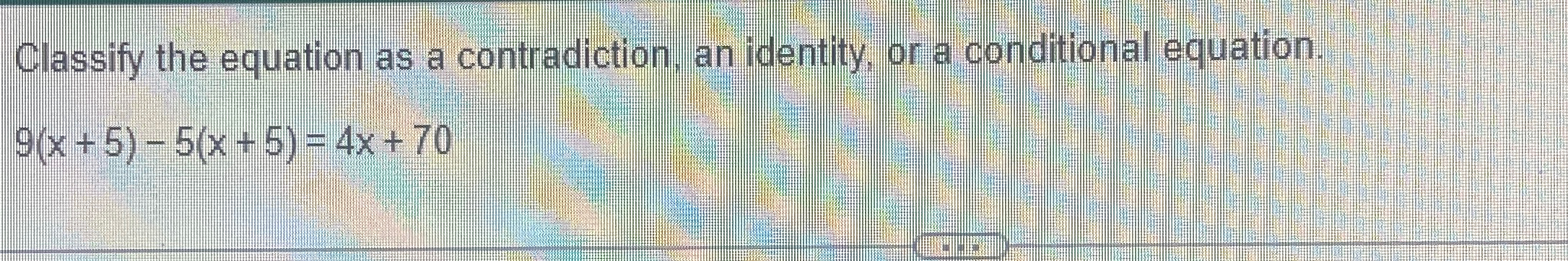 Solved Classify the equation as a contradiction, an | Chegg.com