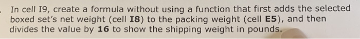 Solved - In cell 19, create a formula without using a | Chegg.com