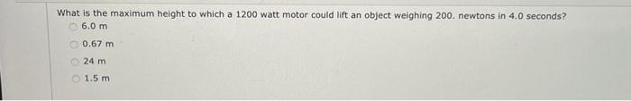 Solved What is the maximum height to which a 1200 watt motor | Chegg.com