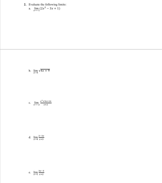 Solved 2. Evaluate the following limits: a. lim (2x2 – 3x + | Chegg.com