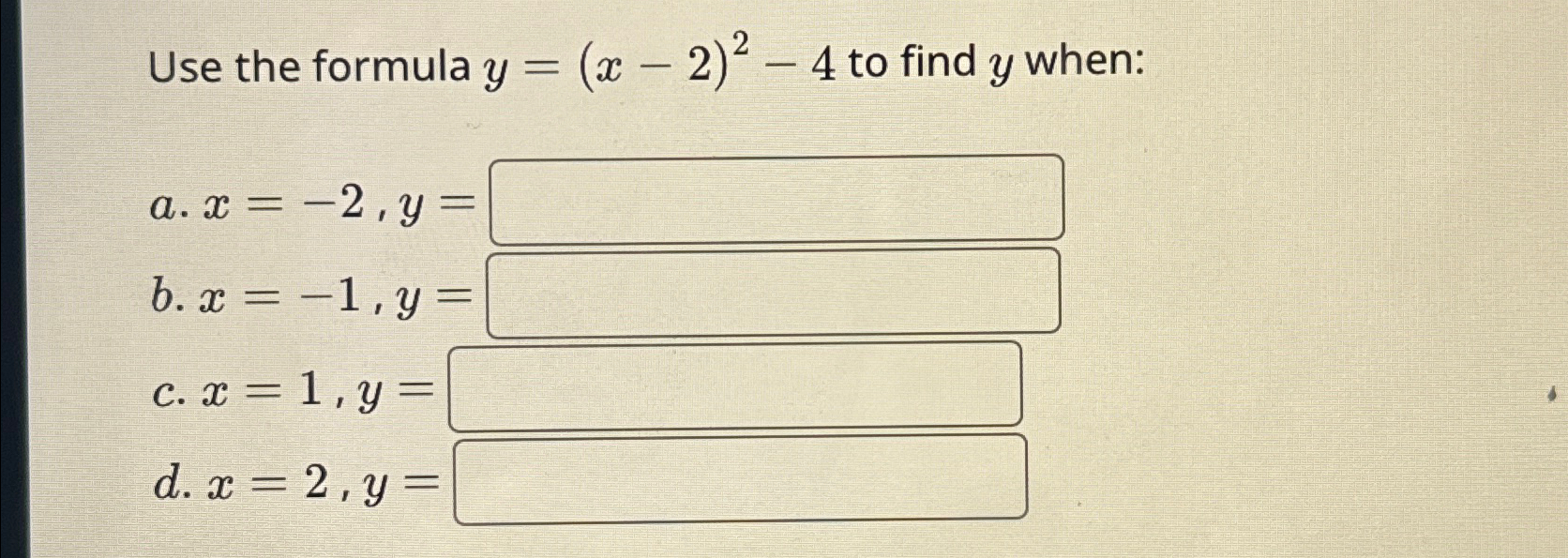 Solved Use the formula y=(x-2)2-4 ﻿to find y | Chegg.com