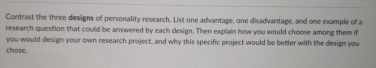 Solved Contrast the three designs of personality research. | Chegg.com