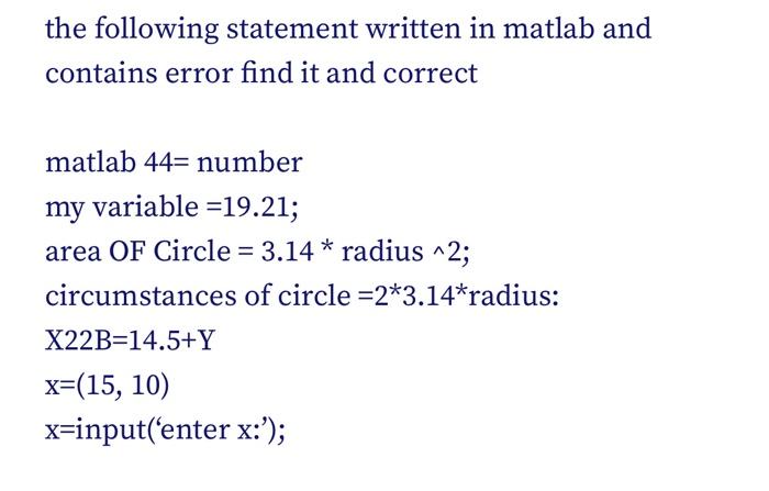 Solved the following statement written in matlab and | Chegg.com