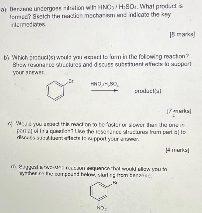 Solved a) Benzene undergoes nitration with HNO3 / H2SO4. | Chegg.com