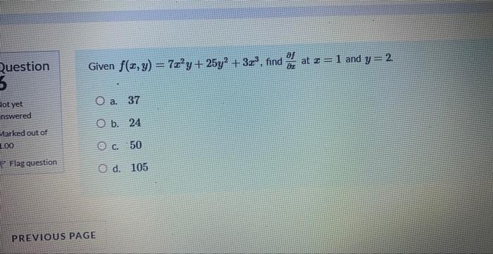 Solved Question Given f(x,y)=7x2y+25y2+3x3, find ∂x∂f at x=1 | Chegg.com