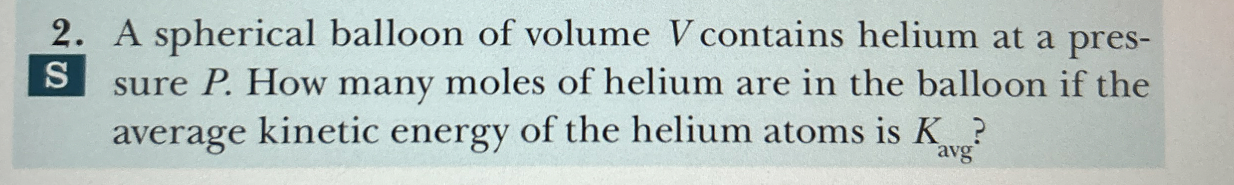 Solved A spherical balloon of volume V ﻿contains helium at a | Chegg.com