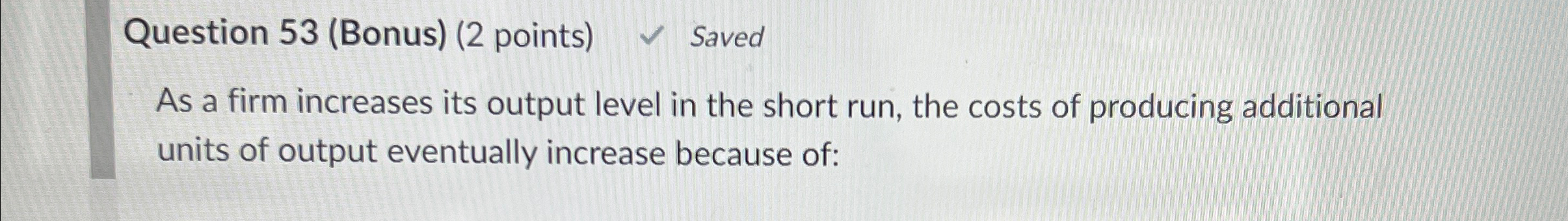 Solved Question 53 (Bonus) (2 ﻿points) ﻿SavedAs a firm | Chegg.com