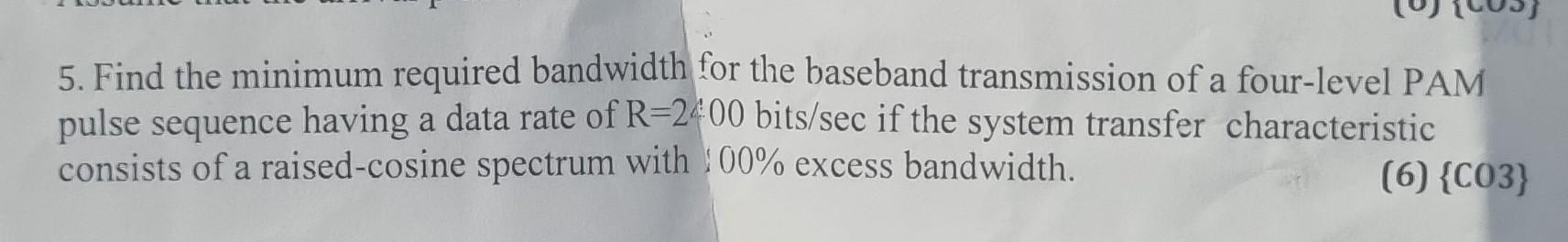 5. Find the minimum required bandwidth for the | Chegg.com