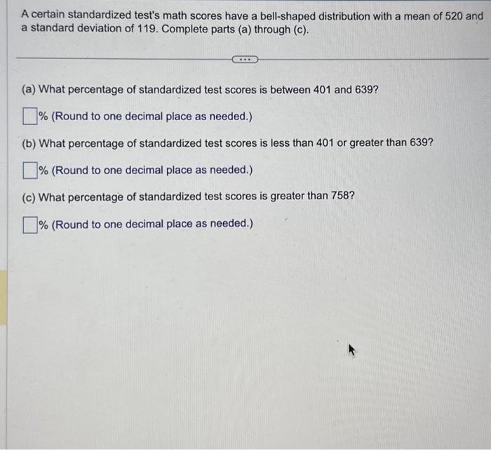 Solved A certain standardized test's math scores have a | Chegg.com