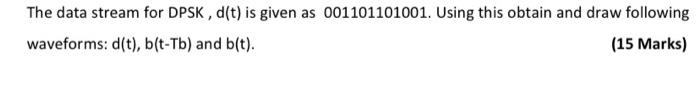 Solved + The data stream for DPSK, d(t) is given as | Chegg.com