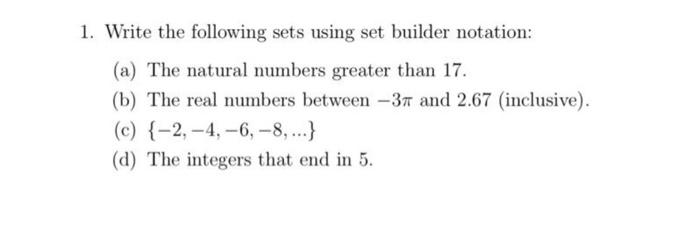 Solved 1. Write the following sets using set builder | Chegg.com
