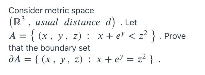 Solved Consider metric space (R3, usual distance d) . Let A | Chegg.com