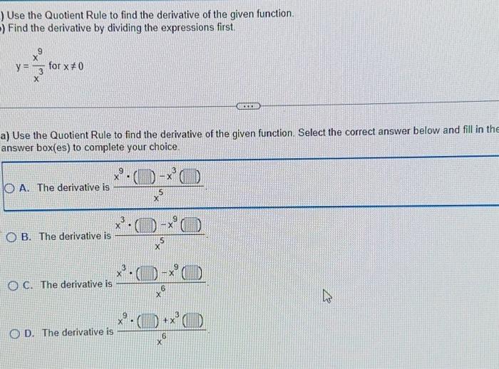 Solved ) Use the Quotient Rule to find the derivative of the | Chegg.com