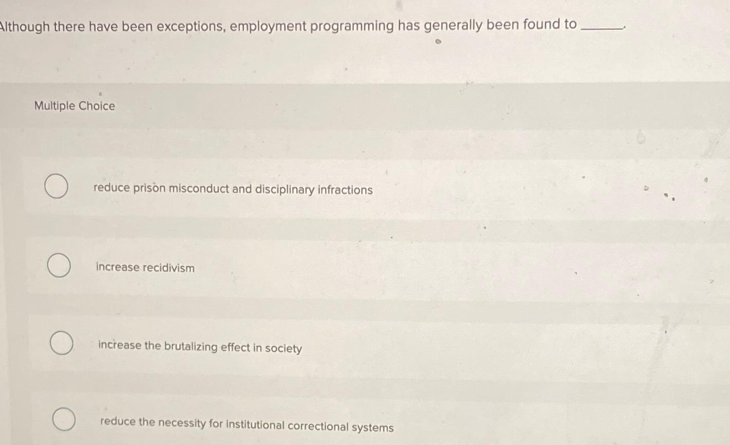 Solved Although there have been exceptions, employment | Chegg.com