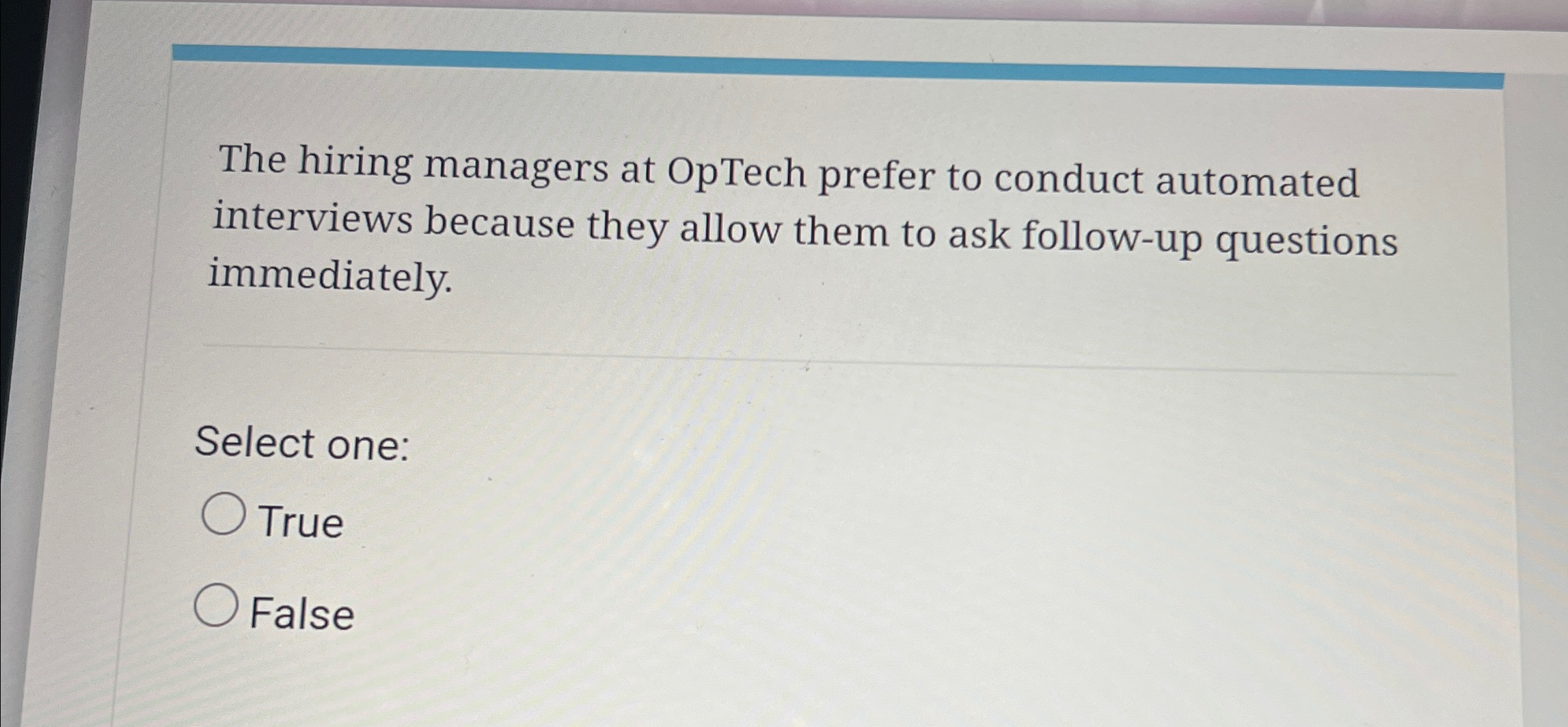 Solved The hiring managers at OpTech prefer to conduct | Chegg.com