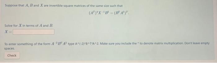 Solved Suppose That A B And X Are Invertible Square