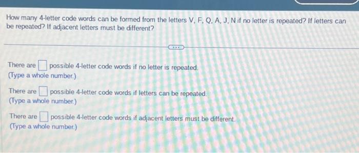 Solved How many 4-letter code words can be formed from the | Chegg.com