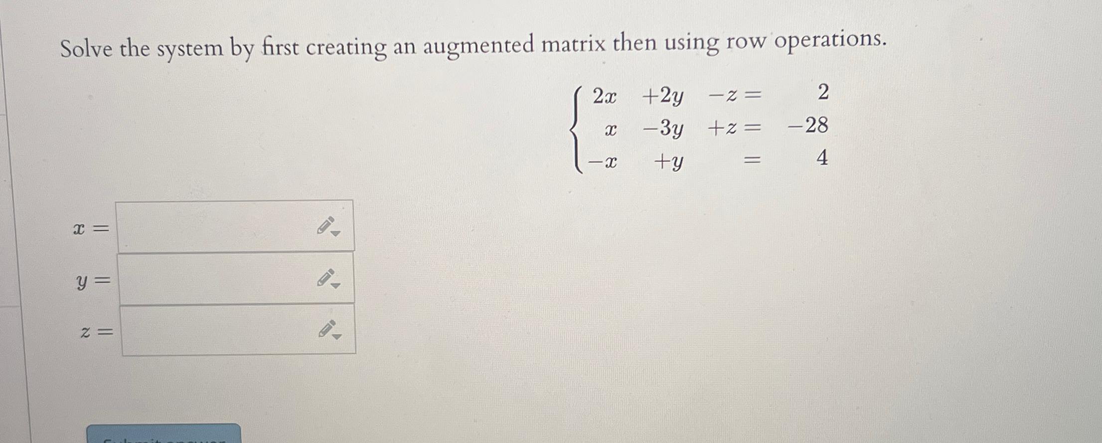Solved Solve the system by first creating an augmented | Chegg.com