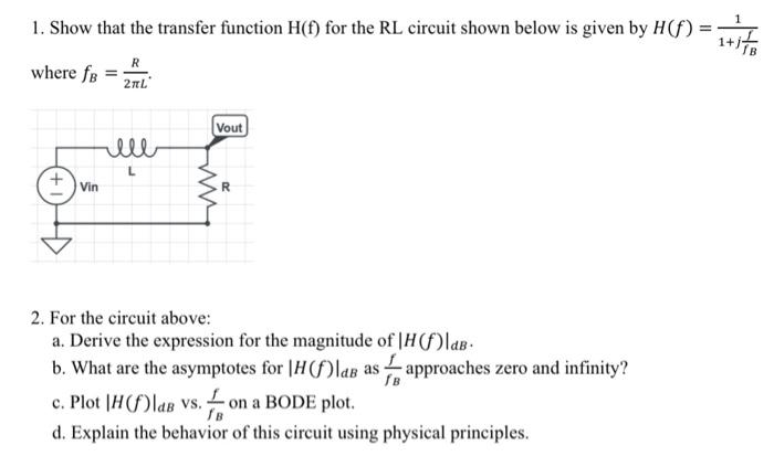 Solved 1. Show that the transfer function H(f) for the RL | Chegg.com