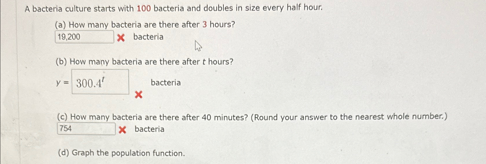 Solved A bacteria culture starts with 100 ﻿bacteria and | Chegg.com