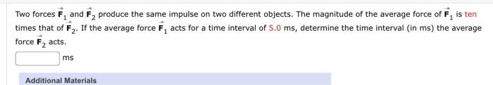 Solved Two forces F₁ and F₂ produce the same impulse on two | Chegg.com