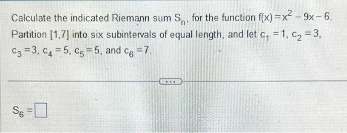 Solved Calculate the indicated Riemann sum Sn, for the | Chegg.com