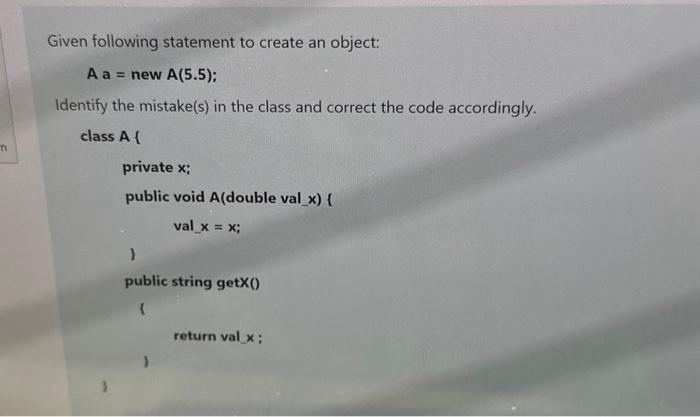 Solved Given following statement to create an object: A a = | Chegg.com