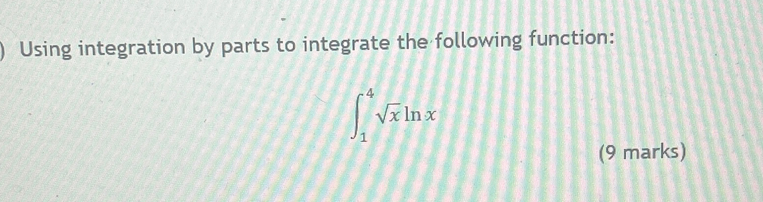 Solved Using integration by parts to integrate the following | Chegg.com