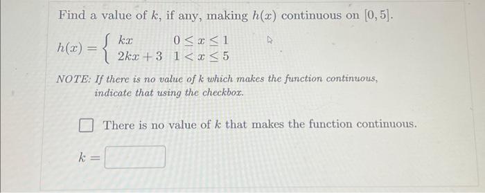 Solved Find a value of k, if any, making h(x) continuous on | Chegg.com