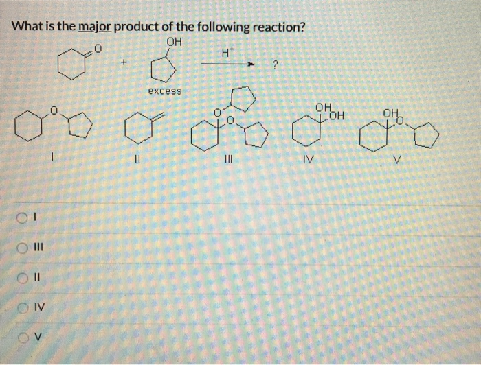 Solved What is the major product of the foll OT 7 oor doo 20 | Chegg.com