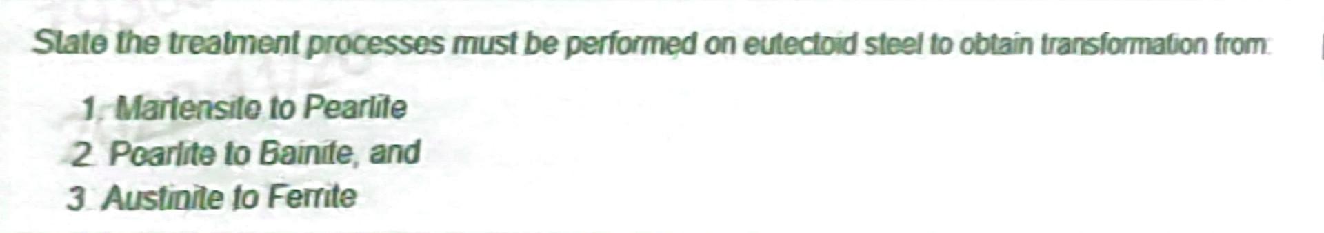 Solved Slate the treatment processes must be performed on | Chegg.com