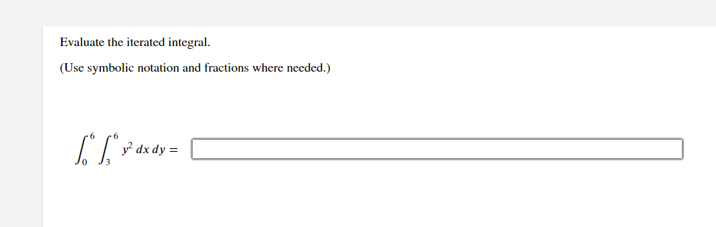 Solved Evaluate the iterated integral.(Use symbolic notation | Chegg.com