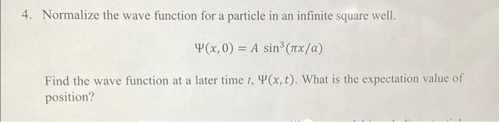Solved 4. Normalize the wave function for a particle in an | Chegg.com