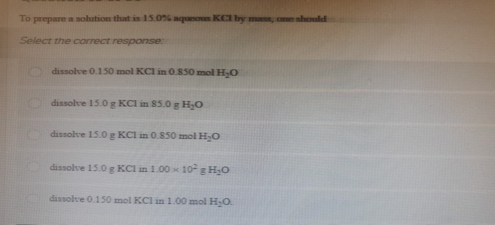 Solved To prepare a solution that is 15.0% aqueo KCl by ma, | Chegg.com