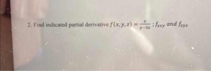 Solved 2. Find indicated partial derivative | Chegg.com