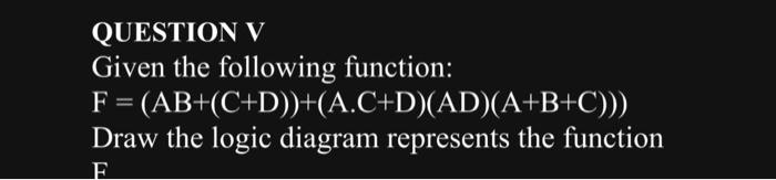 Solved QUESTION V Given the following function: | Chegg.com