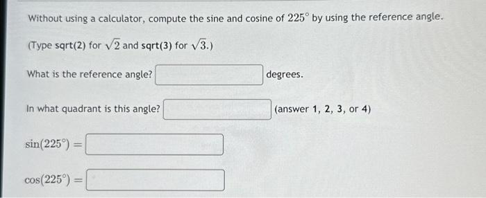 Solved Without using a calculator, compute the sine and | Chegg.com