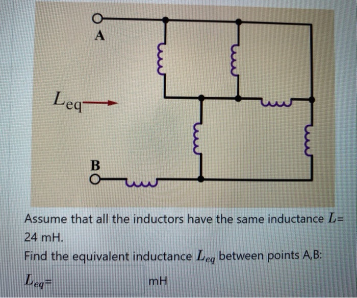 Solved А Leq— B & Assume that all the inductors have the | Chegg.com
