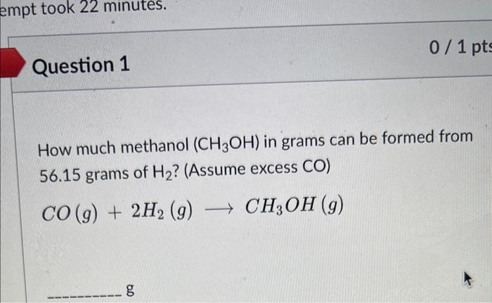 Solved How much methanol (CH3OH) in grams can be formed from | Chegg.com