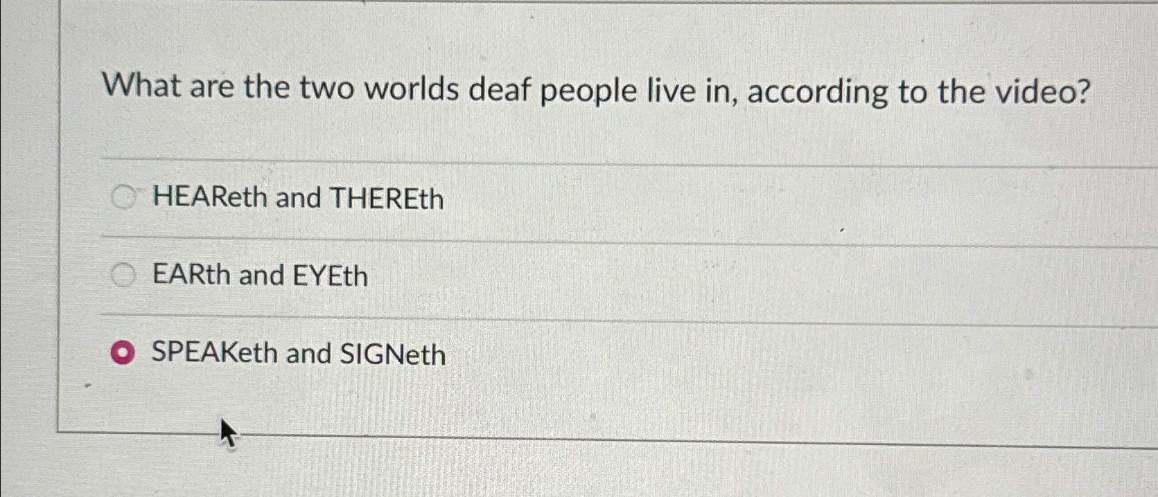 Solved What are the two worlds deaf people live in, | Chegg.com