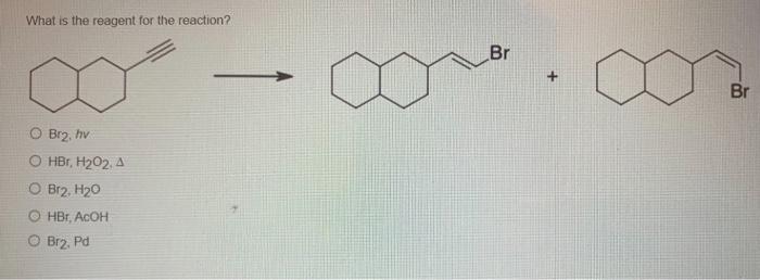 Solved What is the reagent for the reaction? Br2, hv | Chegg.com